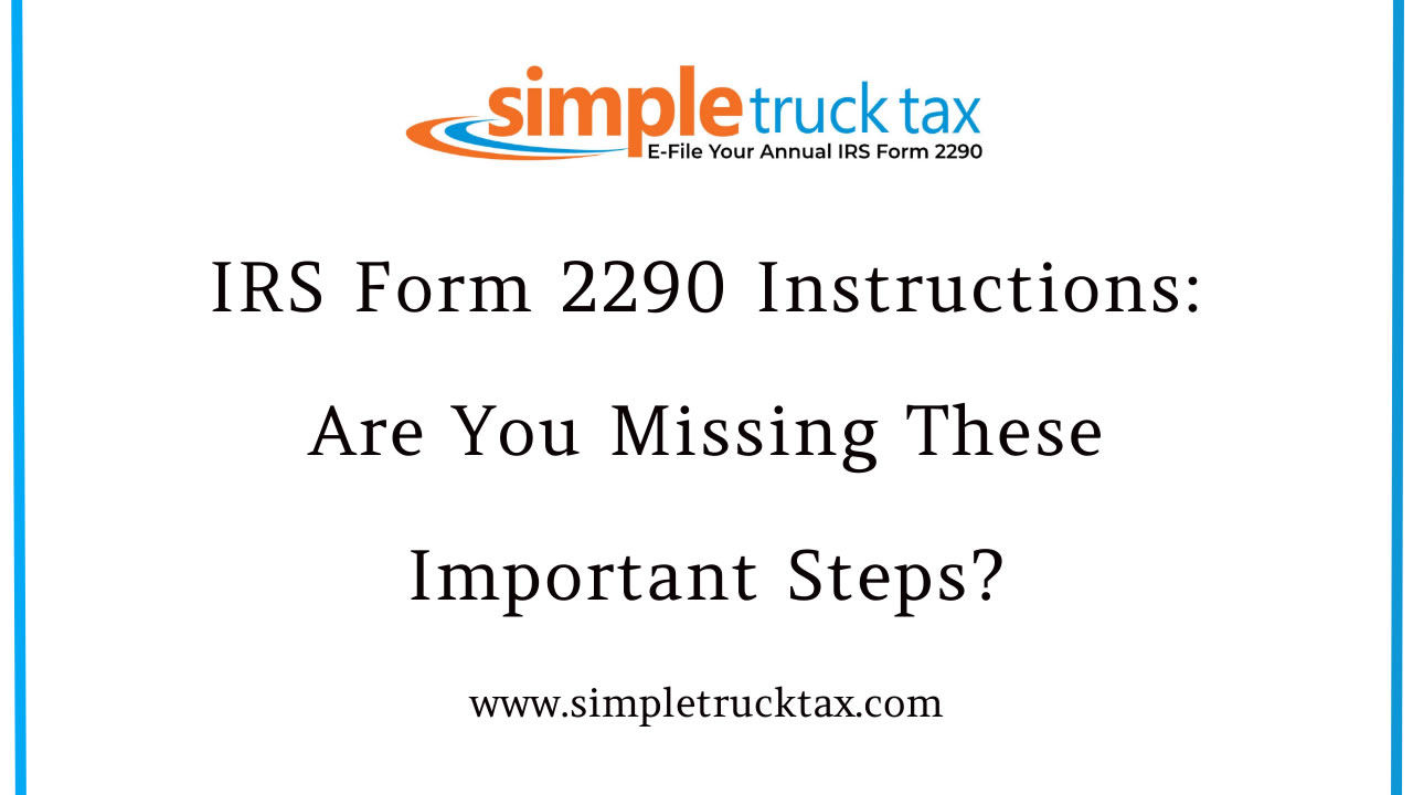 Form 2290 Instructions | Heavy Vehicle Use Tax (HVUT) | IRS